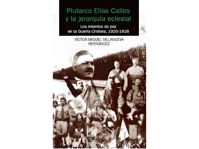 Plutarco Elías Calles y la jerarquía eclesial: los intentos de paz en ...